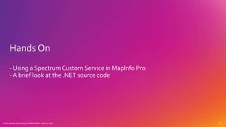 Llinking Spectrum dataflows to MapInfo Pro | PPT