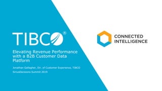 TIBCO: Elevating Revenue Performance with a B2B Customer Data Platform ...