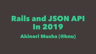 Rails and JSON API in 2019 | PPT