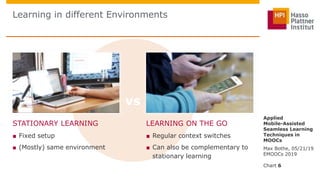 Applied Mobile-Assisted Seamless Learning Techniques in MOOCs | PPTX | Internet | Computing