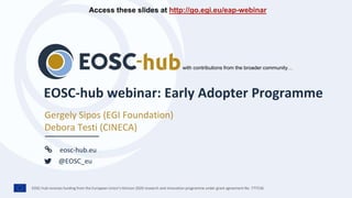 EOSC-hub Early Adopter Programme | PPT