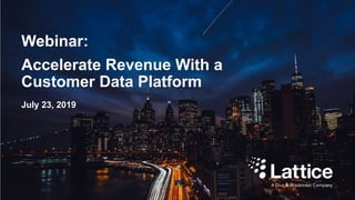 Accelerate Revenue with a Customer Data Platform | PPT