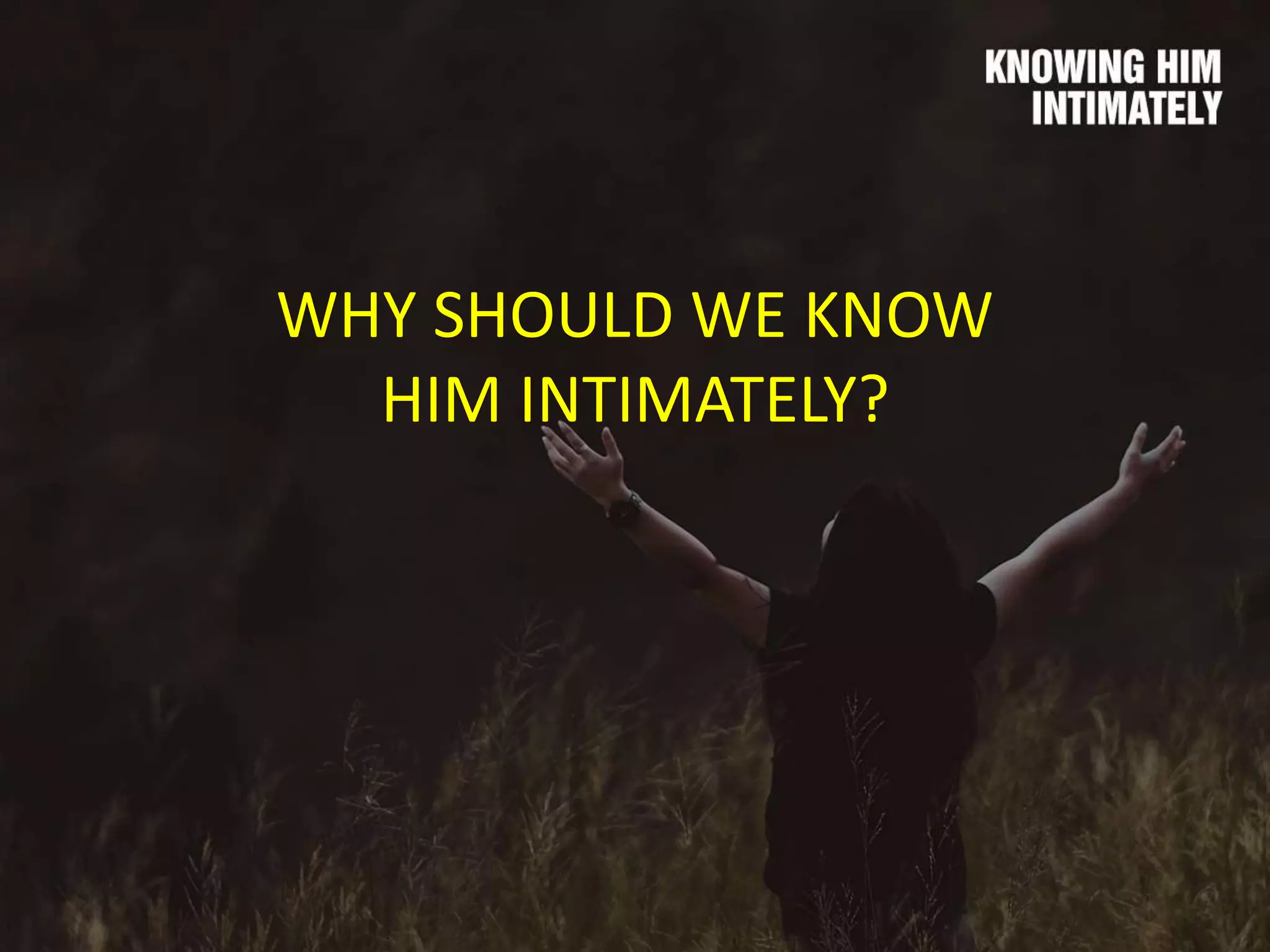 Knowing Him Intimately | PPT