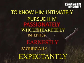 Knowing Him Intimately | PPT