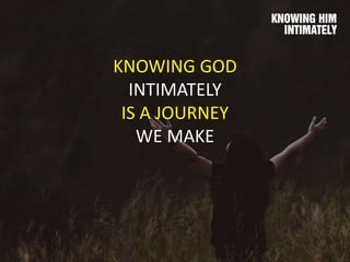 Knowing Him Intimately | PPT