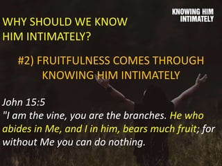Knowing Him Intimately | PPT