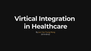 Virtical Integration in Healthcare | PPT