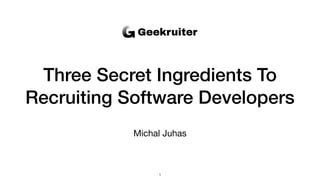 Three Secret Ingredients To Recruiting Software Developers | PPT