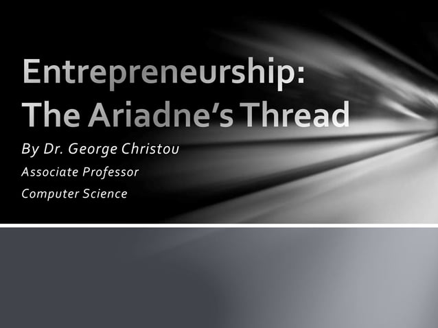 Entrepreneurship - the ariadne's thread | PPT