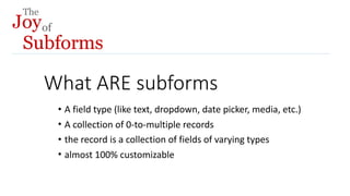 The Joy of Subforms with Randy Carey | PPT