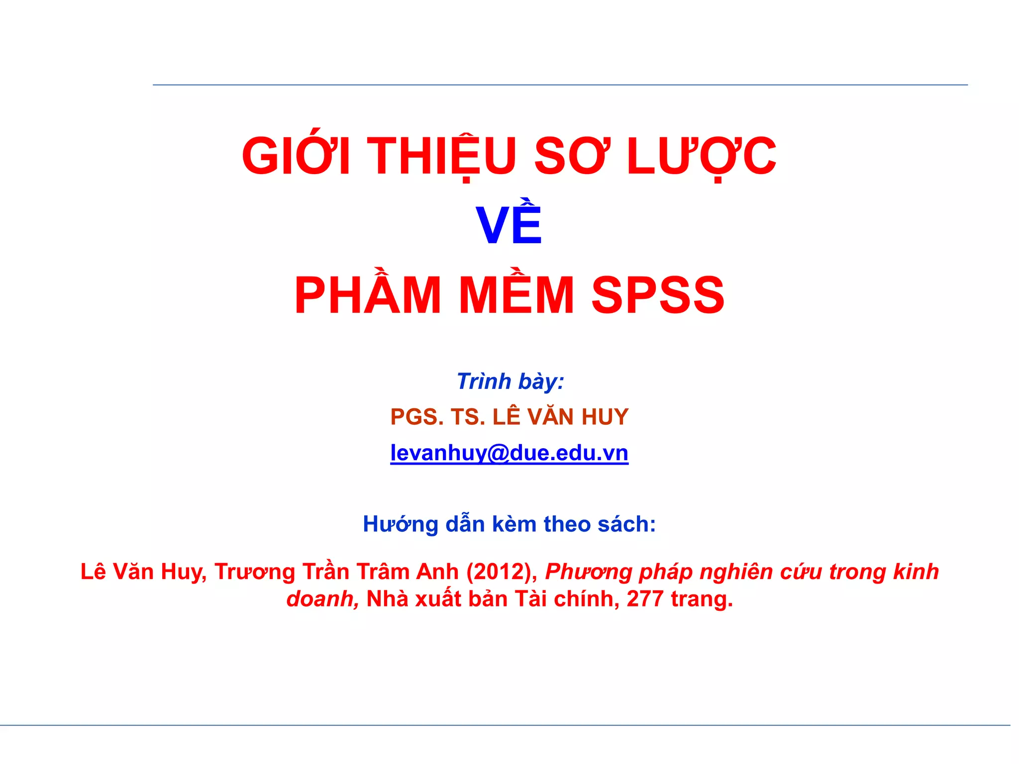 Phương pháp nghiên cứu khoa học - Hướng dẫn SPSS - 2019 - gioi thieu - phan tich don gian | PDF