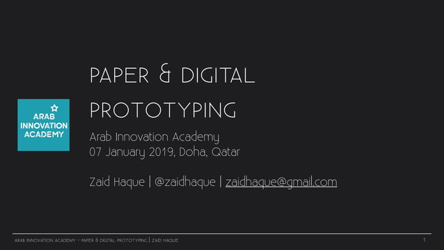 AIA2019 - Zaid Haque - Paper & Digital Prototyping | PPT