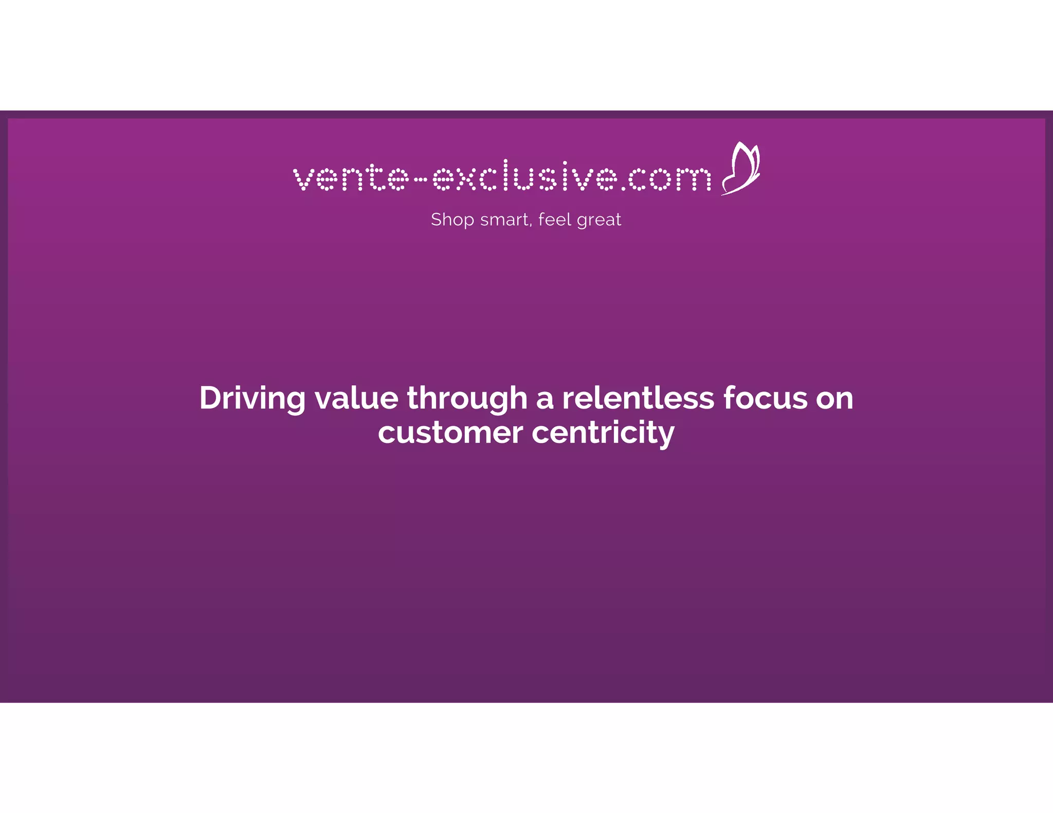 Driving value through a relentless focus on customer centricity | PPT