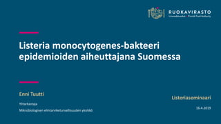 Listeria monocytogenes-bakteeri epidemioiden aiheuttajana Suomessa | PPT
