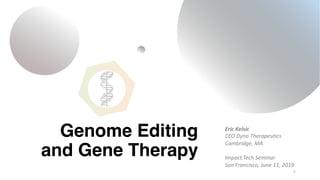 Genome Editing & Gene Therapy by Eric Kelsic | PDF