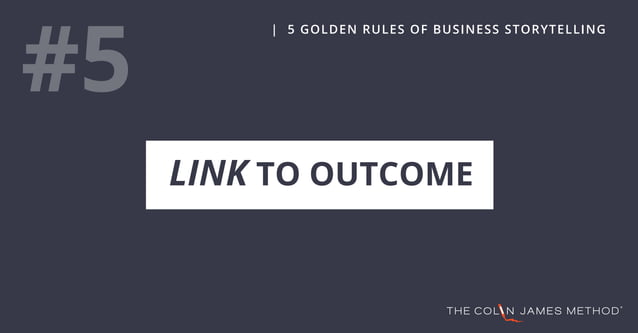 The Colin James Method® - 5 Golden Rules Of Business Storytelling | PPT