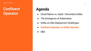 Confluent Operator as Cloud-Native Kafka Operator for Kubernetes | PPT