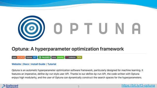 Optuna: A Define-by-Run Hyperparameter Optimization Framework Optuna: A Define-by-Run Hyperparameter Optimization Framework