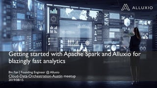 Getting Started with Apache Spark and Alluxio for Blazingly Fast Analytics | PDF
