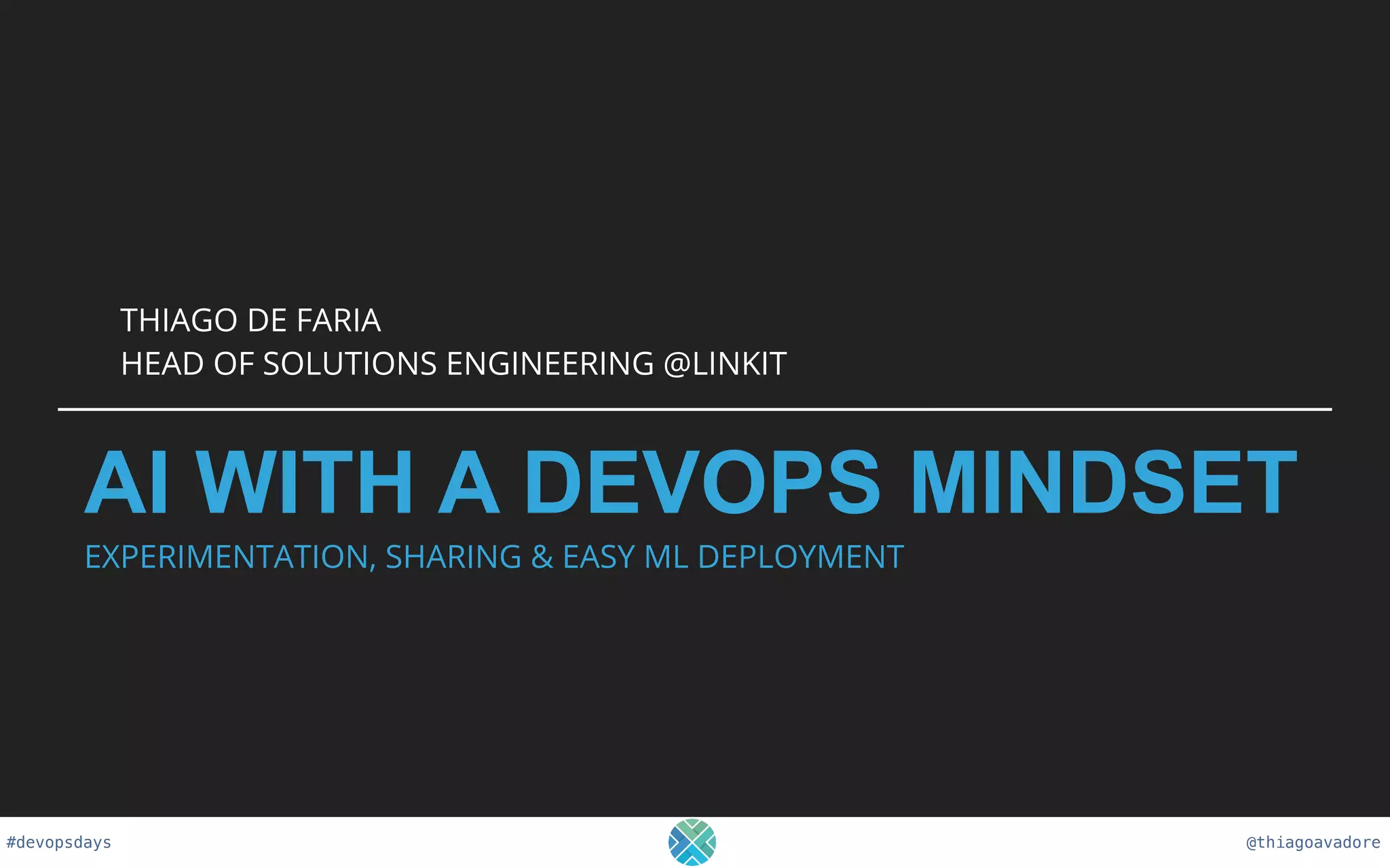 DevOpsDays Istanbul 2019 - AI with a devops mindset | PPT