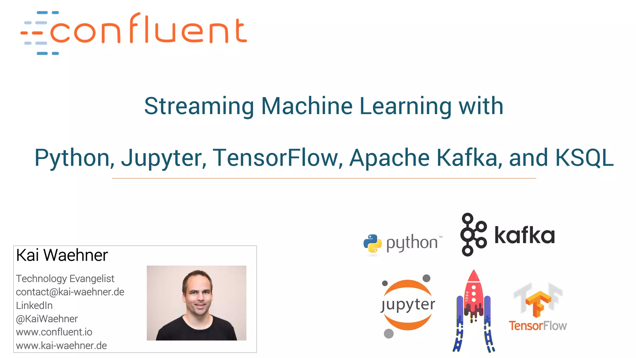 Streaming Machine Learning With Python Jupyter Tensorflow Apache Kafka And Ksql Ppt