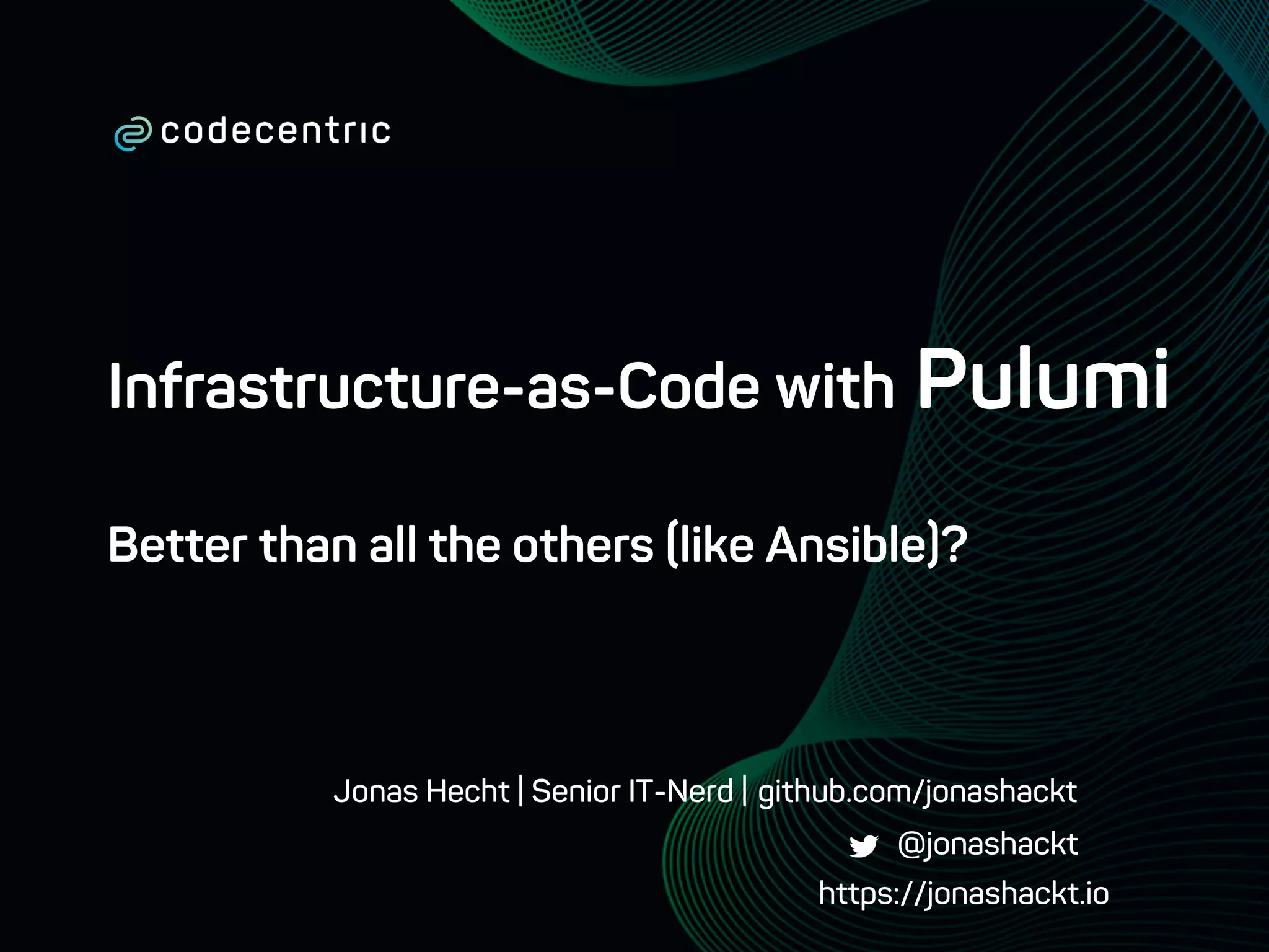 Infrastructure-as-Code with Pulumi - Better than all the others (like Ansible)? | PPT