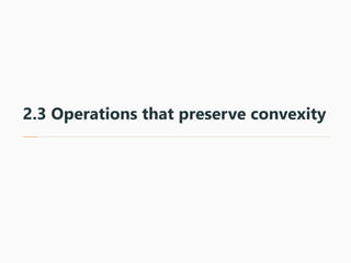 2.3 Operations that preserve convexity & 2.4 Generalized inequalities | PPT
