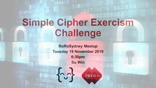 Simple Cipher Exercism Ruby Challenge - Nov 2019 | PPT
