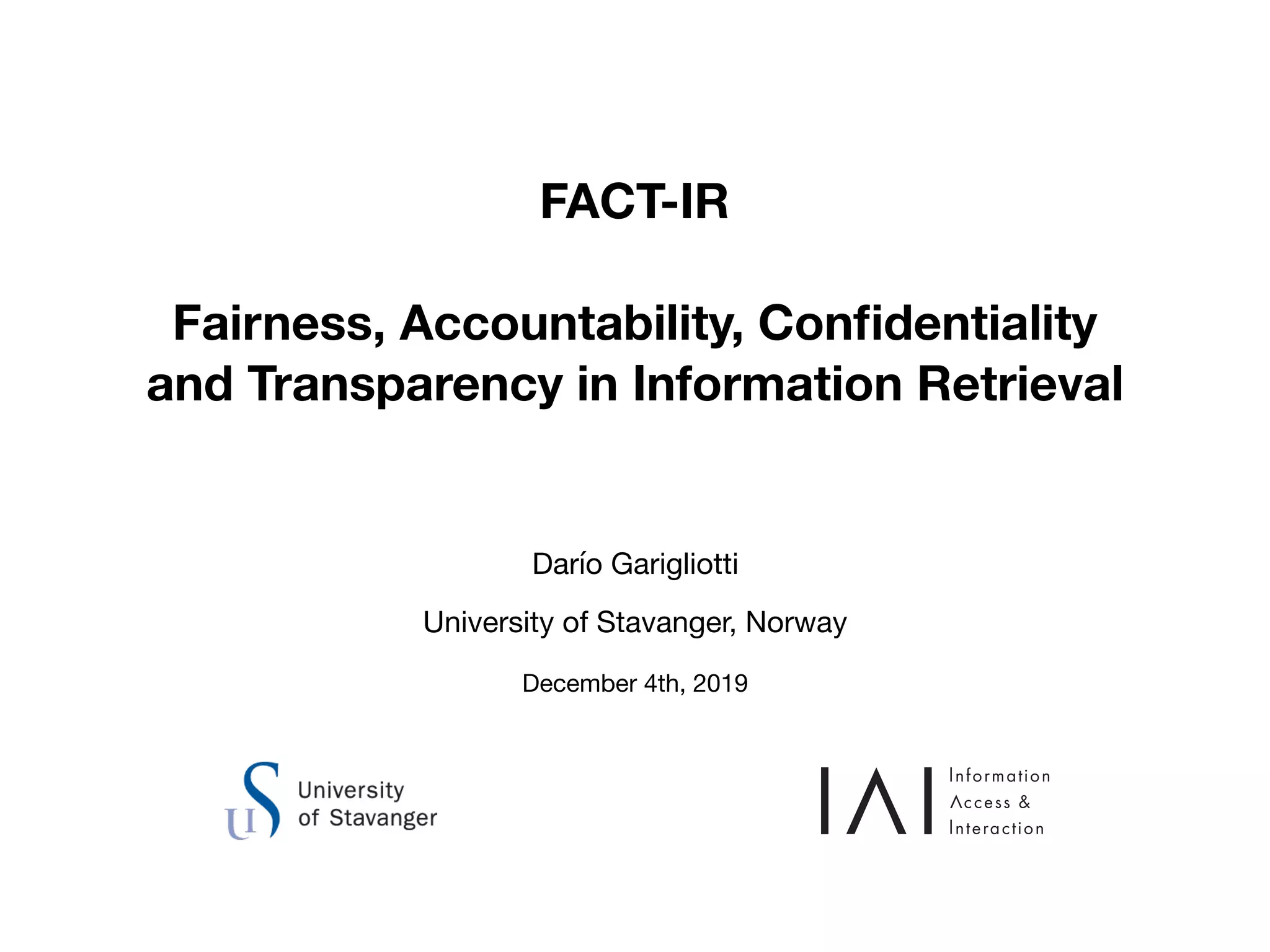 FACT-IR. Fairness, Accountability, Confidentiality and Transparency in ...
