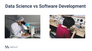 Data science is not Software Development and how Experiment Management ...