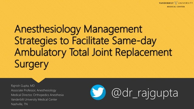 Anesthesia Management to Facilitate Same-Day Ambulatory Total Joint ...