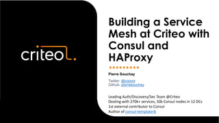HAProxyConf 2019: Building a Service Mesh at Criteo with Consul and HAProxy | PPT