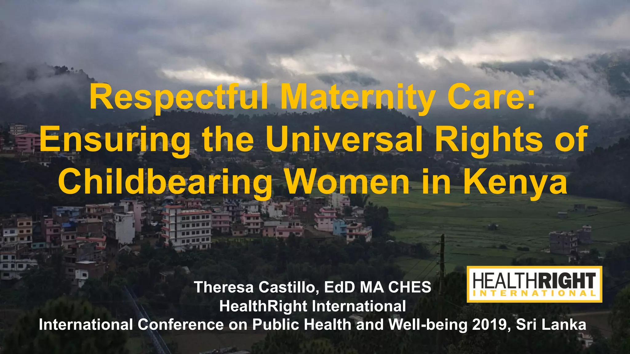 Respectful Maternity Care: Ensuring the Universal Rights of ...