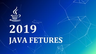 Get the Top 6 new features in Java 2019