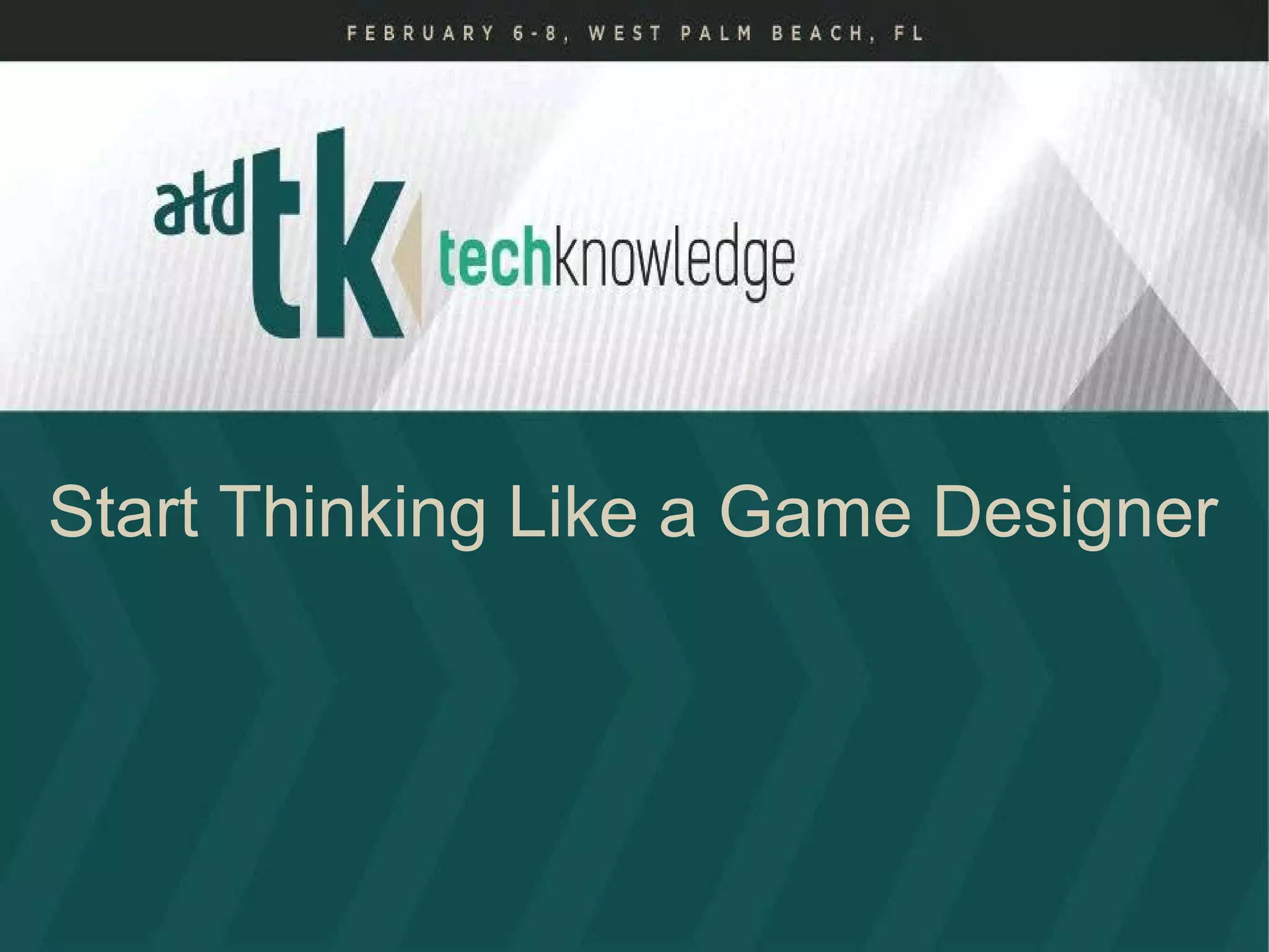 W308 - Start Thinking Like a Game Designer and Create Engaging, Immersive Instruction | PDF