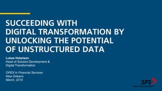 Succeeding with digital transformation by unlocking the potential of unstructured data | PDF
