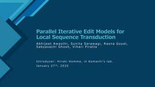 EMNLP 2019 parallel iterative edit models for local sequence transduction | PPT
