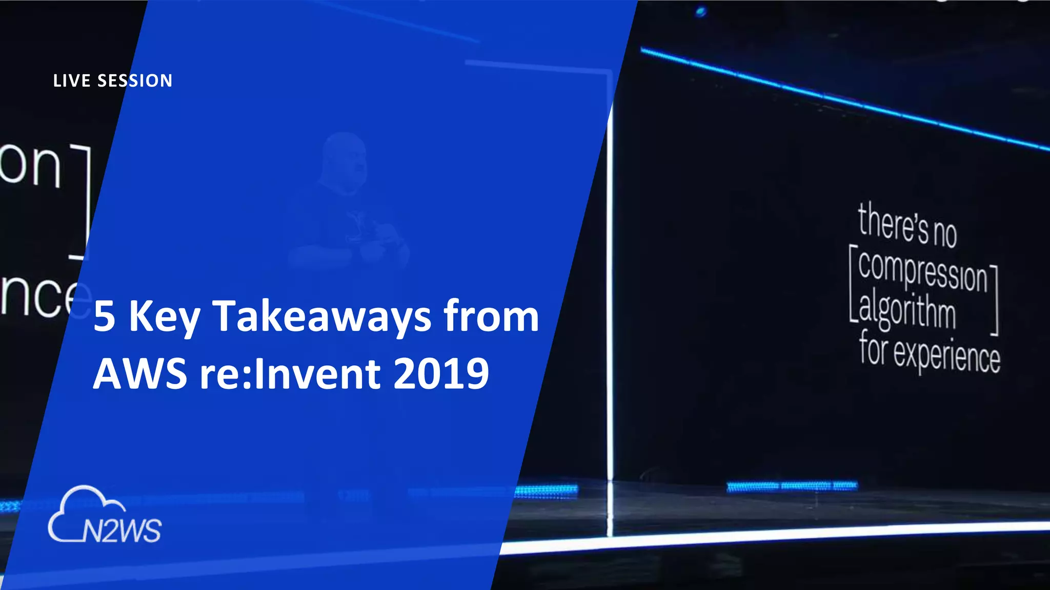 5 Takeaways from AWS re:Invent 2019 | PPT
