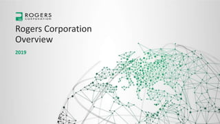 2019 Rogers Corporation Overview | PPTX