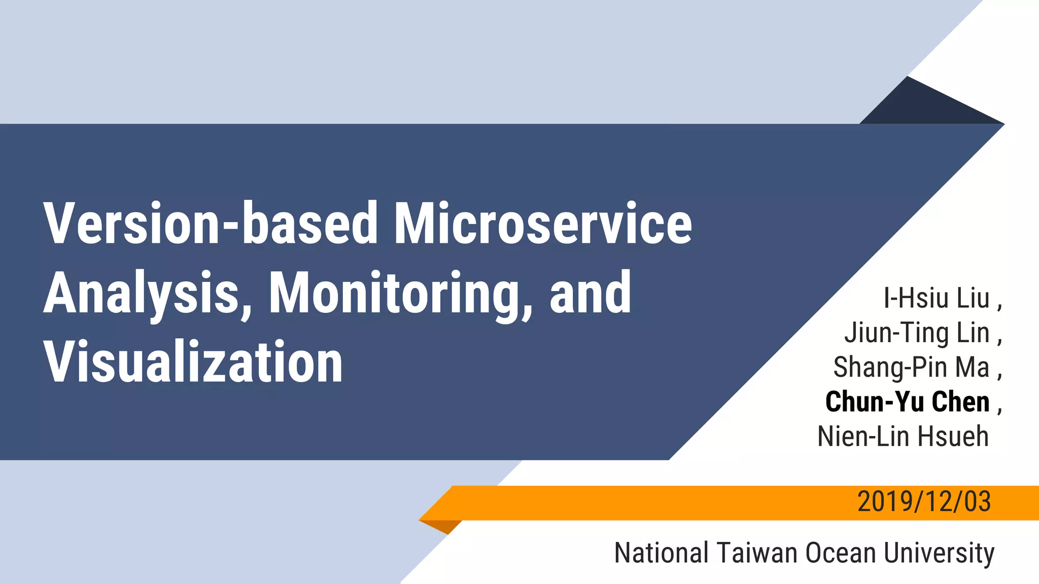 [2019]Version-based Microservice Analysis Monitoring and Visualization | PPT