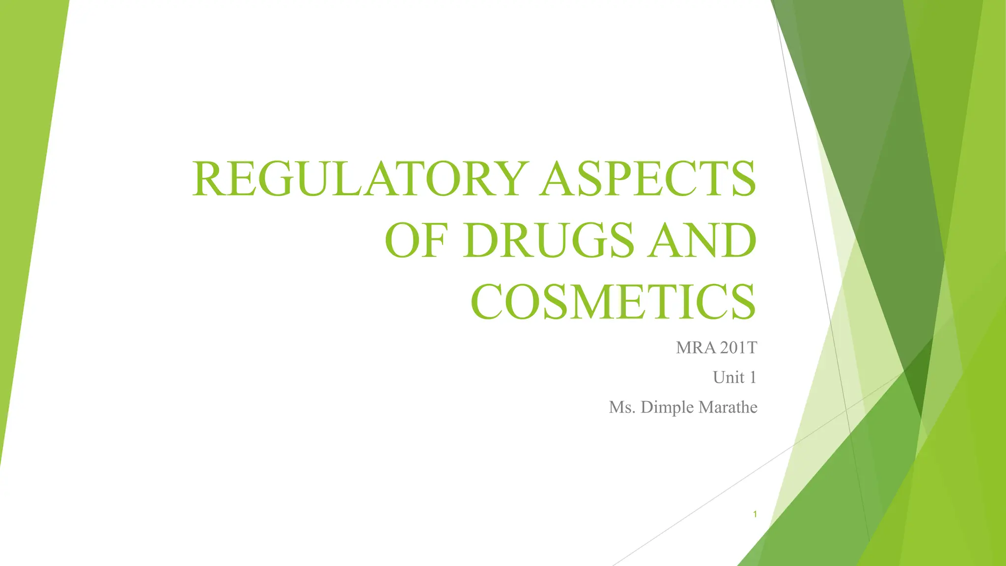 MRA201 T. Unit 1 Regulatory aspects of drugs and cosmetics unit 1.pptx