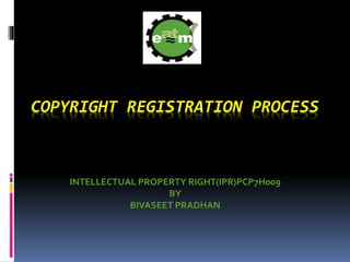 COPYRIGHT REGISTRATION PROCESS | PPTX
