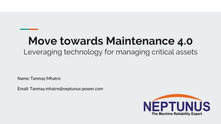 Maintenance 4.0 Approach - Neptunus : The Machine Reliability Expert | PPTX