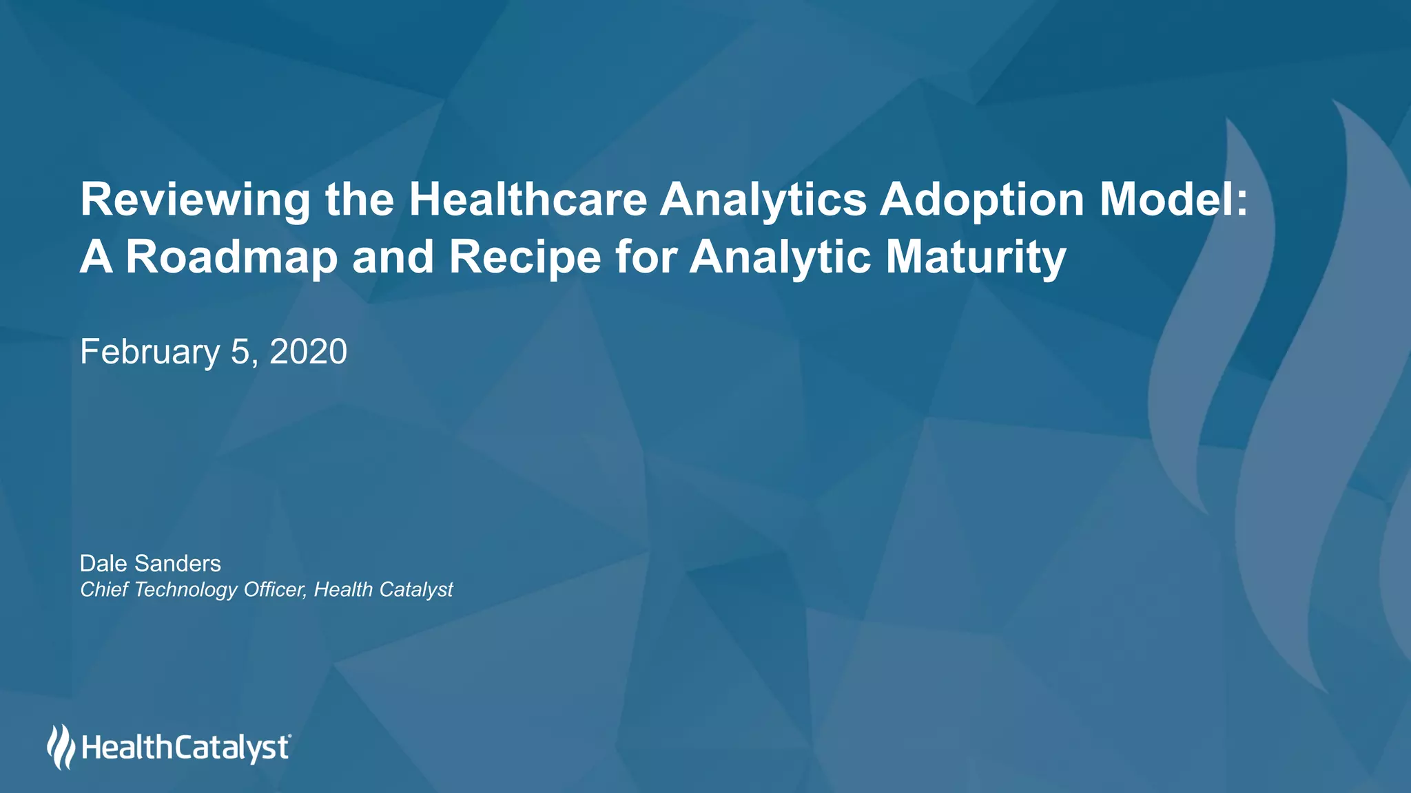 Reviewing the Healthcare Analytics Adoption Model: A Roadmap and Recipe ...