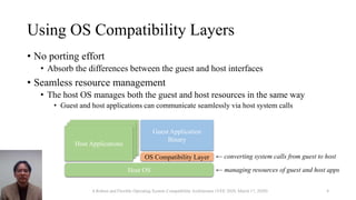 A Robust and Flexible Operating System Compatibility Architecture | PPT
