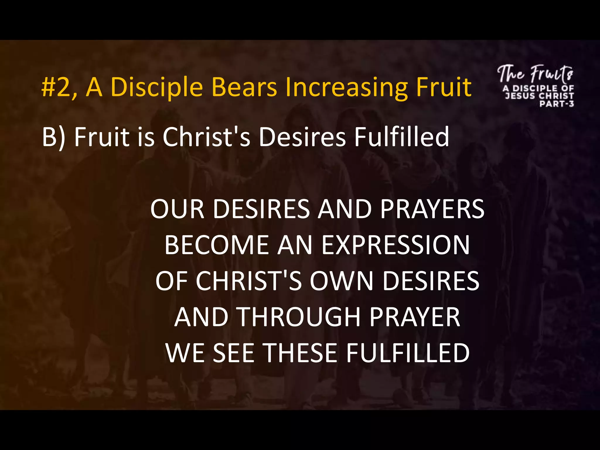 A Disciple Of Jesus Christ Part-3: The Fruits | PPTX