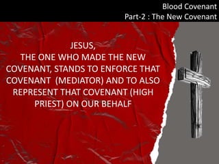 Blood Covenant Part-2: The New Covenant | PPTX