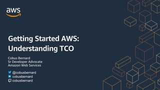 AWS Webinar 23 - Getting Started with AWS - Understanding total cost of ...