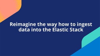 2020 07-30 elastic agent + ingest management | PPT