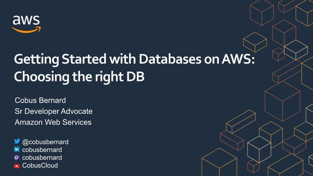 AWS SSA Webinar 32 - Getting Started with databases on AWS: Choosing ...